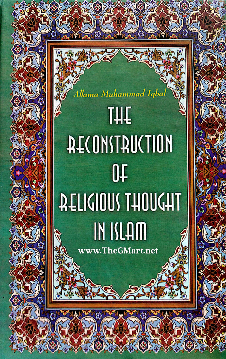 The Reconstruction of Religious Thought in Islam – G Mart